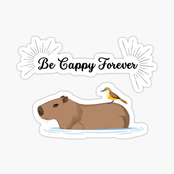 "Capybara be cappy forever" Sticker by samithdilshan | Redbubble