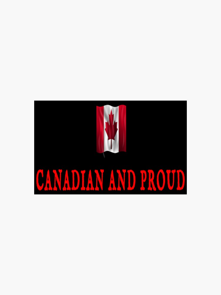 "Canadian And Proud" Sticker by swaise | Redbubble