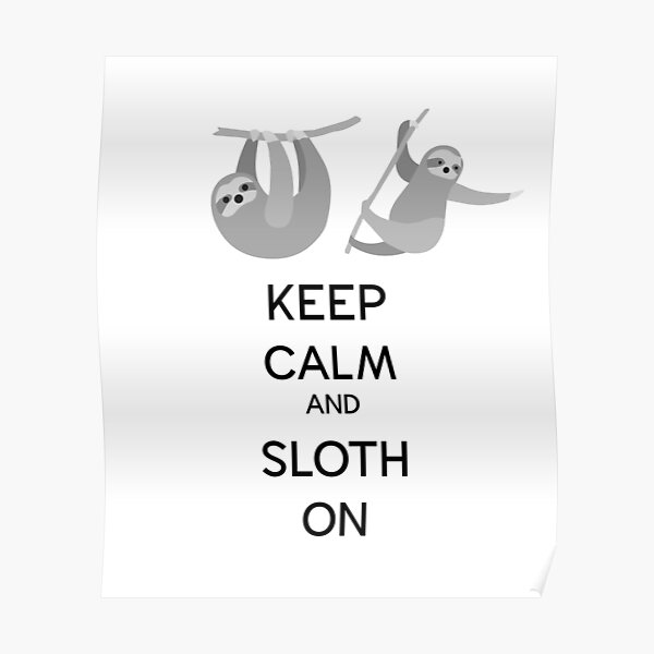 "Sloth" Poster for Sale by TopBaseline | Redbubble