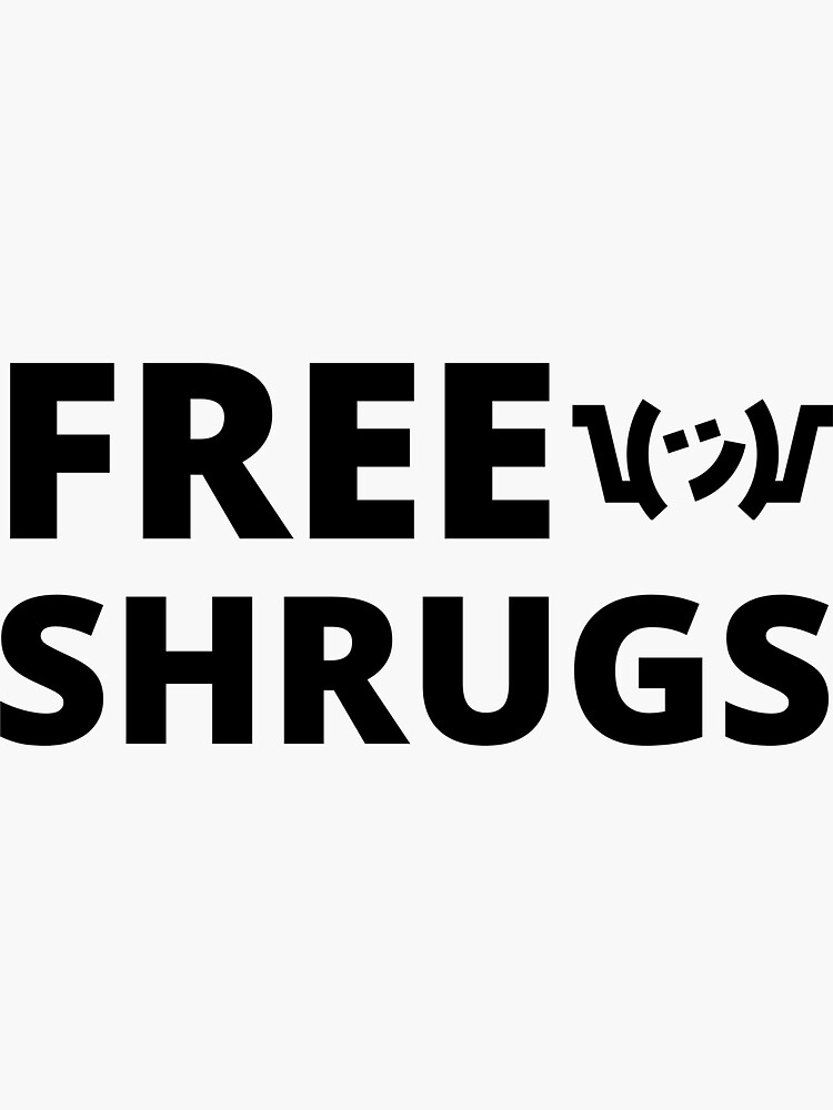 "Free Shrugs" Sticker by ShaneinJapan | Redbubble