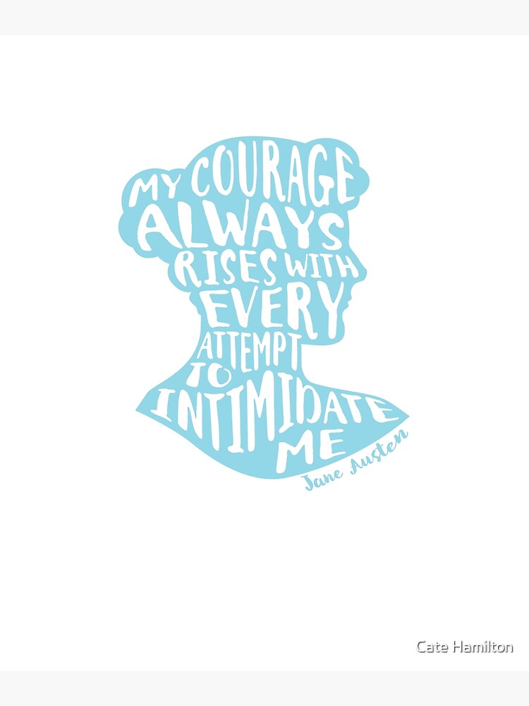 "My Courage Rises Pride and Prejudice Jane Austen Quote Design ...