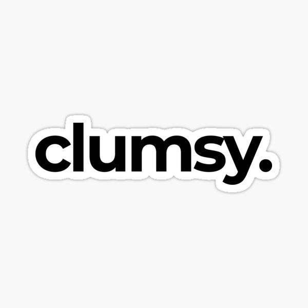 "clumsy. single word with a dot" Sticker by alwaystext | Redbubble