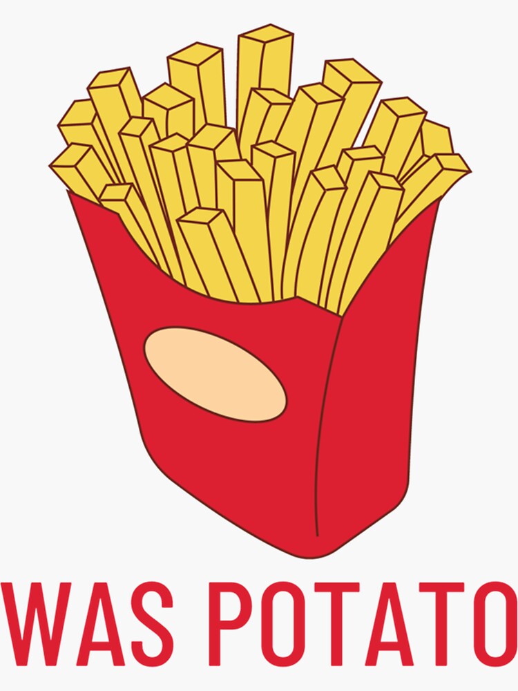 "Is Potato Funny Potato Potato Lover Happy Potato Was Potato Fries ...