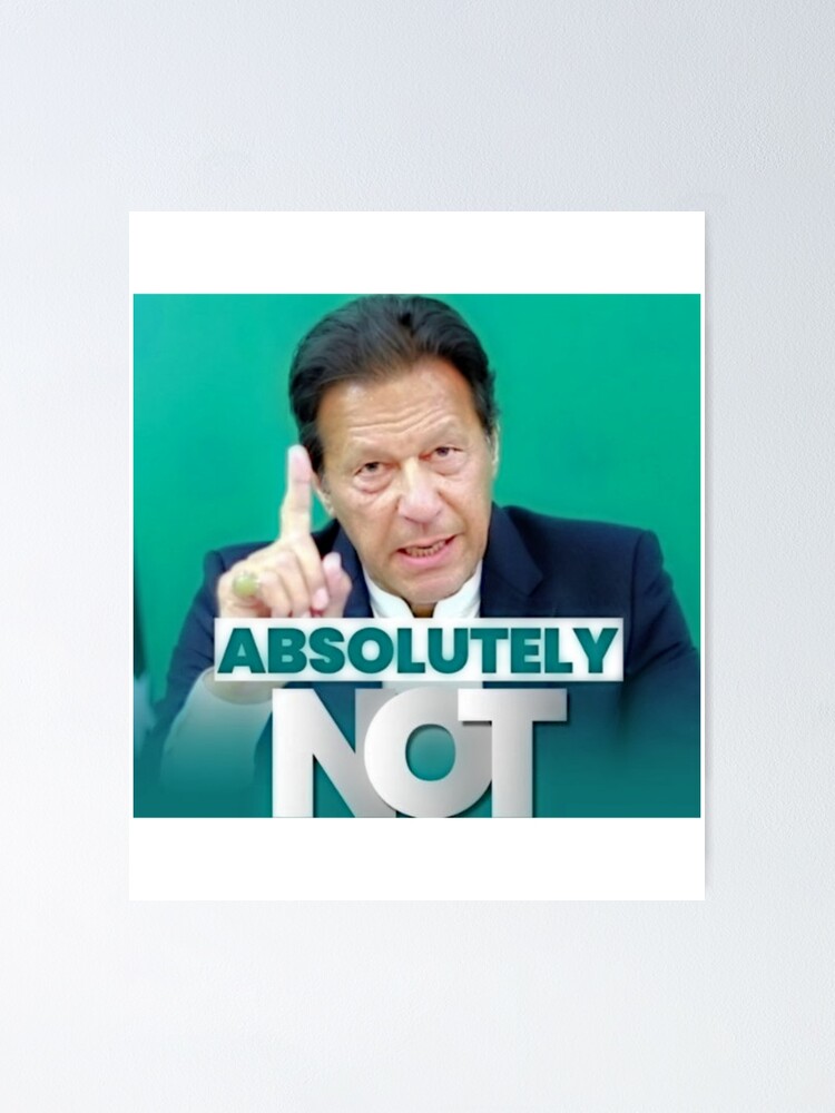 "imran khan absolutely not " Poster for Sale by Jellyfrog99 | Redbubble