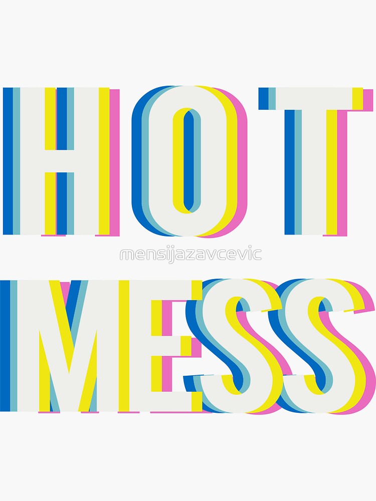 "HOT MESS" Sticker by mensijazavcevic | Redbubble