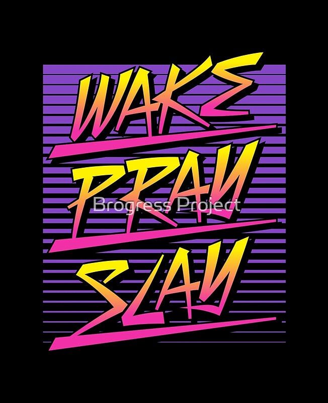 "Wake Pray Slay (Sunset Retro)" by brogressproject | Redbubble
