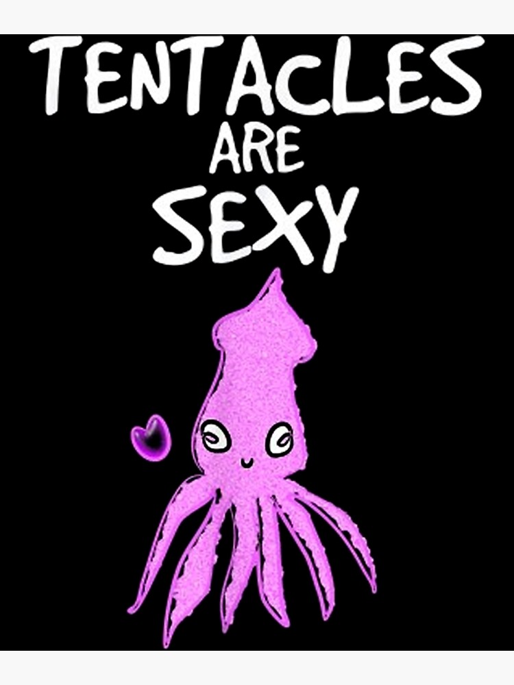 "Funny Tentacles Are Sexy Anime Hentai Conventions" Art Print by ...
