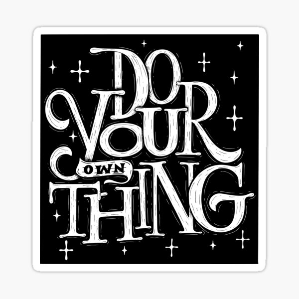 "Do Your Thing//Designs 2022" Sticker by BinishImran07 | Redbubble