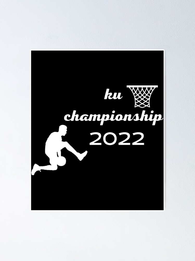 "National Ku Championship Kansas 2022 Basketball product " Poster by ...
