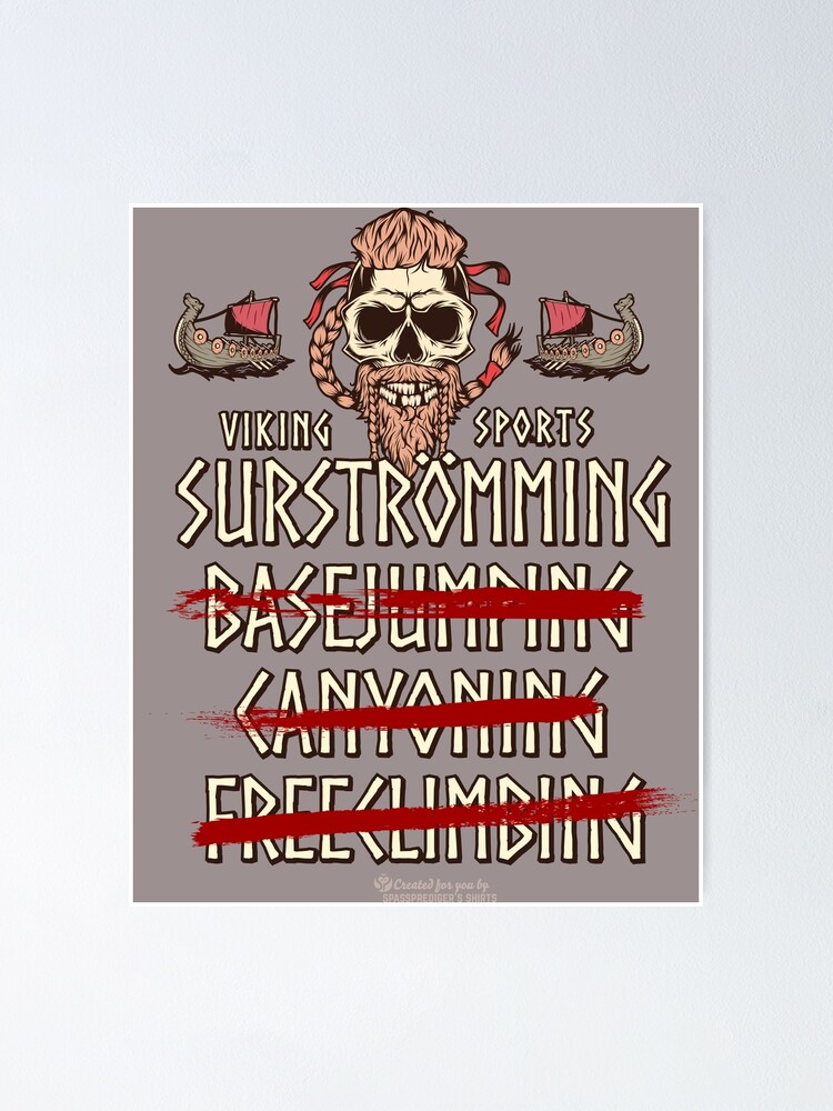 "Surstromming Extreme sport of the Vikings" Poster for Sale by ...