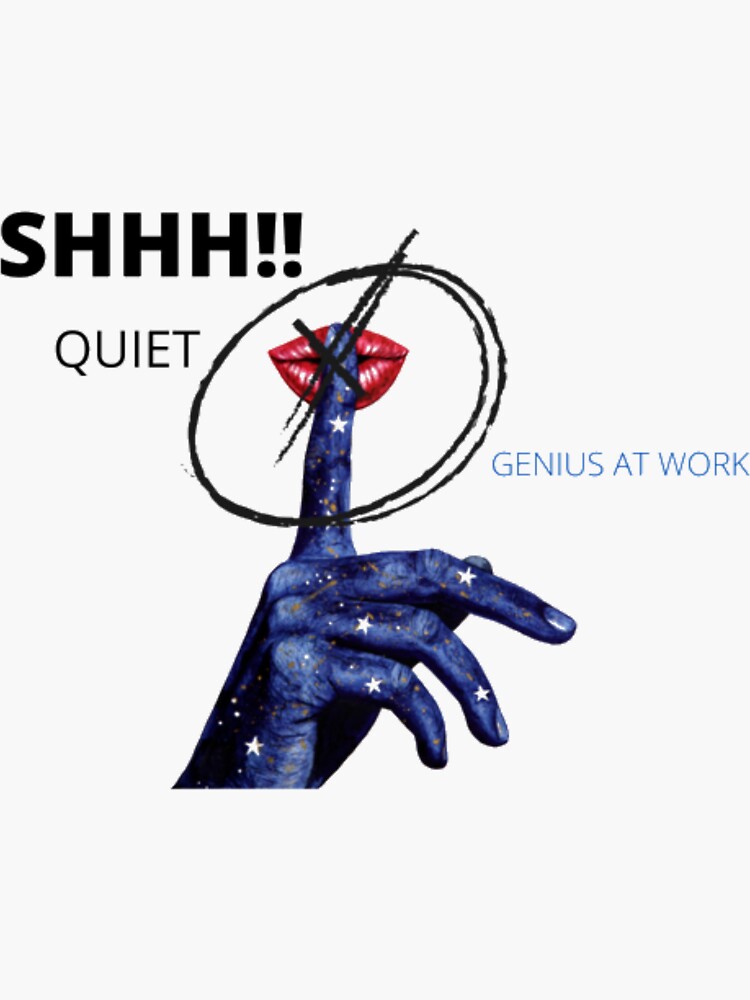 "SHHH!! QUIET GENIUS AT WORK T-shirts" Sticker by AICHAENN | Redbubble