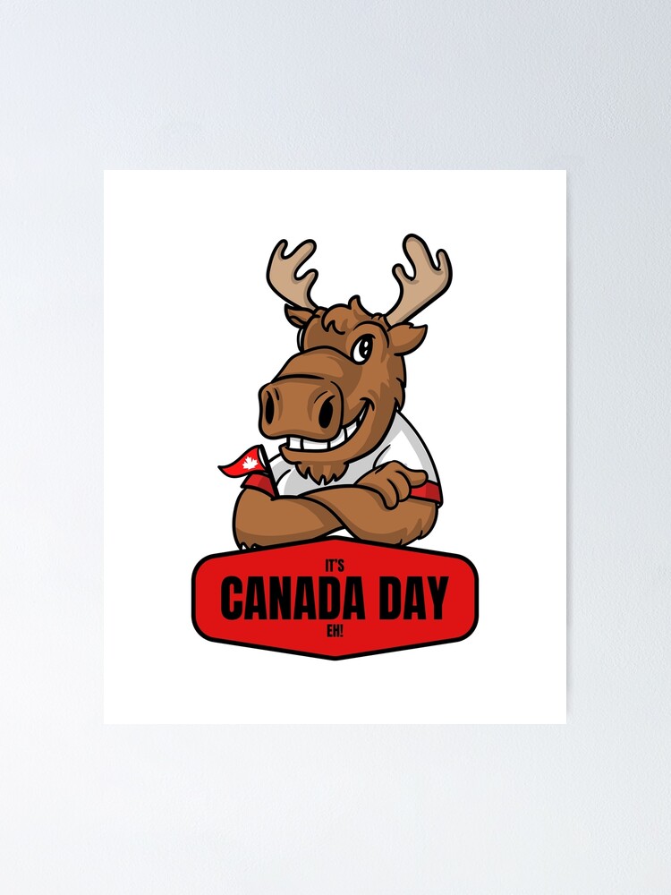 "It's Canada Day Eh! " Poster for Sale by BestTeeDesigns | Redbubble