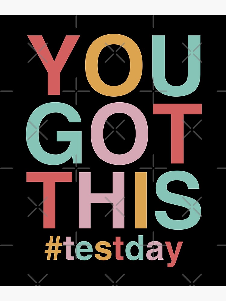 "You Got This Test Day-Teacher Motivational Testing Day " Poster for ...