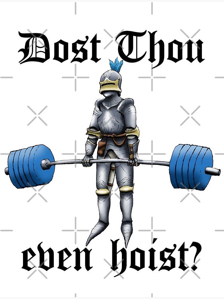 "Dost Thou Even Hoist?" Poster for Sale by MHMaille | Redbubble