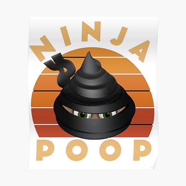 "Ninja Poop | Funny Poop" Poster for Sale by mattades | Redbubble