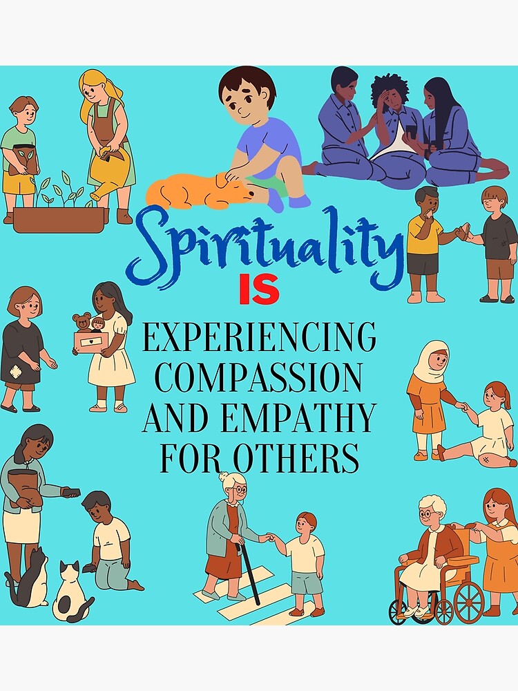 "Spirituality is Experiencing compassion and empathy for others" Poster ...