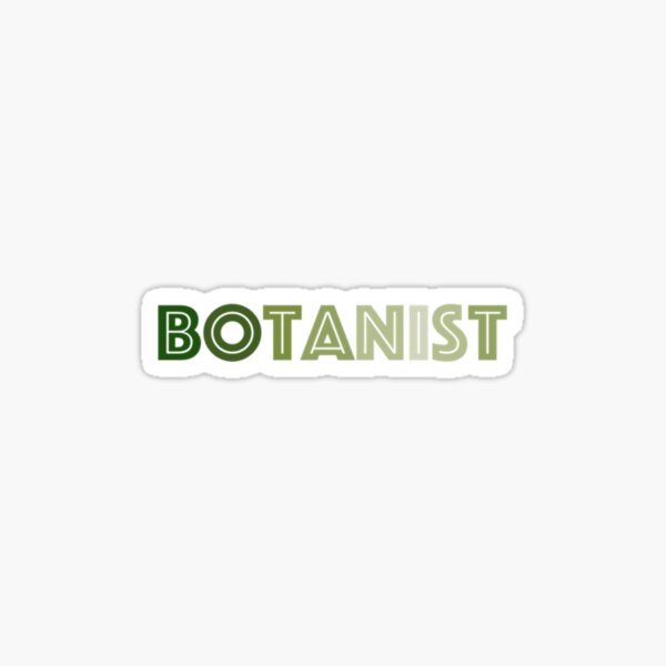 "BOTANIST " Sticker by ChubbzClub | Redbubble