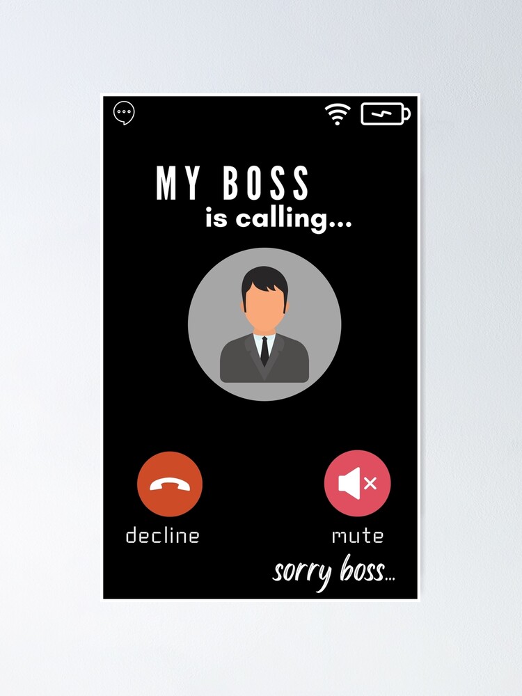 "my boss is calling on weekend" Poster by Alutkowo | Redbubble