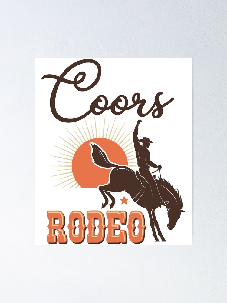 "Coors Banquet Rodeo, Coors Rodeo Colorway" Poster by rosolwegironefn ...