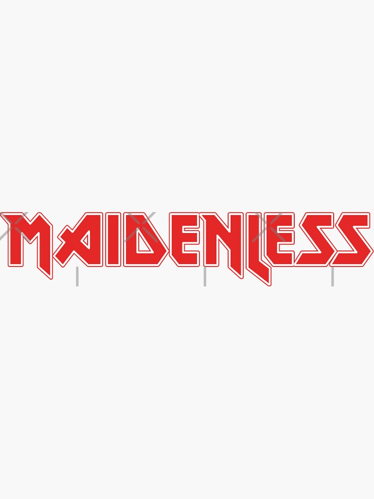 "Maidenless" Sticker for Sale by BasicBeachCR | Redbubble