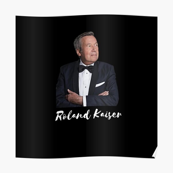 "Roland Kaiser " Poster for Sale by TANIXO | Redbubble