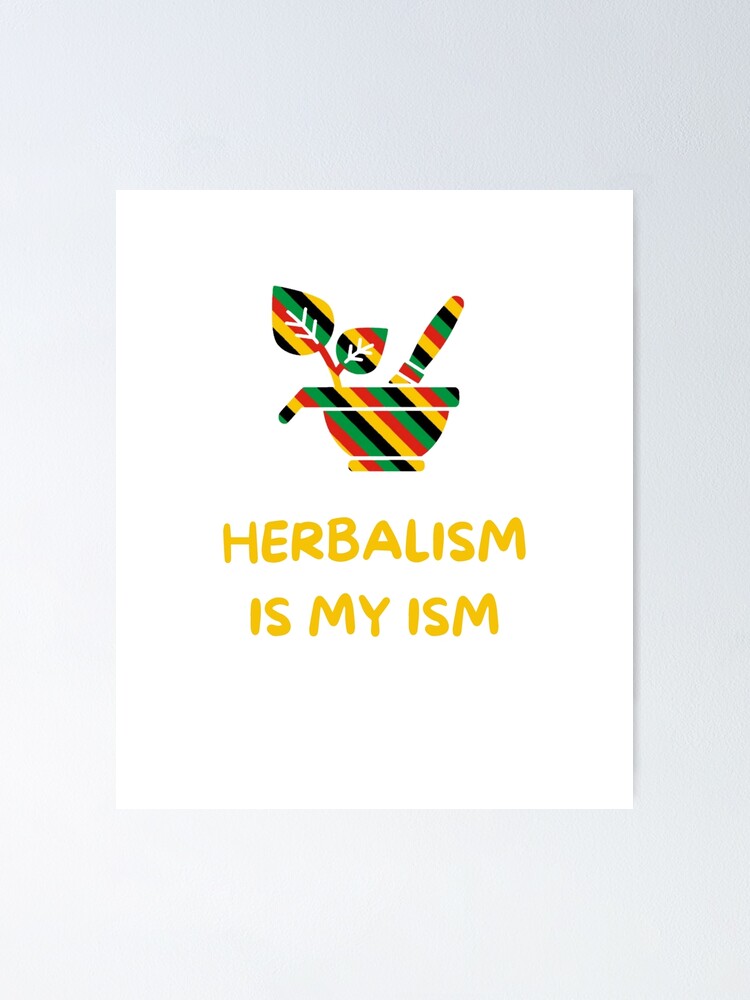 "Herbalism Is My Ism" Poster for Sale by artseydesigns | Redbubble