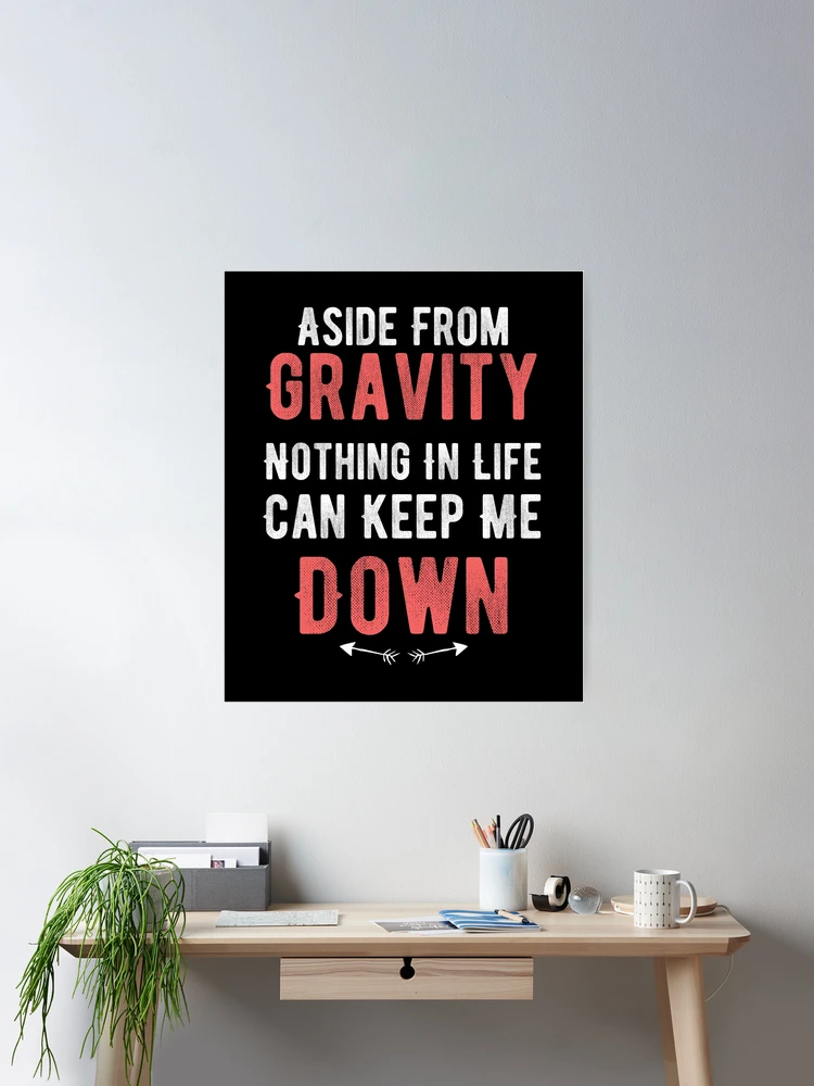 Gravity Quotes Happy Monday ☺, , #Monday #MondayMotivation #Quote