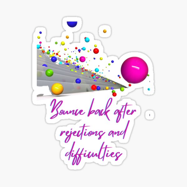 "Bounce Back - Lifes Inspirational Quotes" Sticker by MikeMargolisArt ...