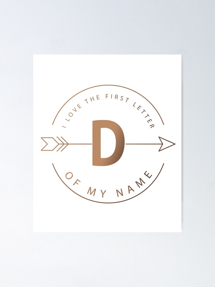 " Letter D , First letter of you name" Poster by Ofigh | Redbubble