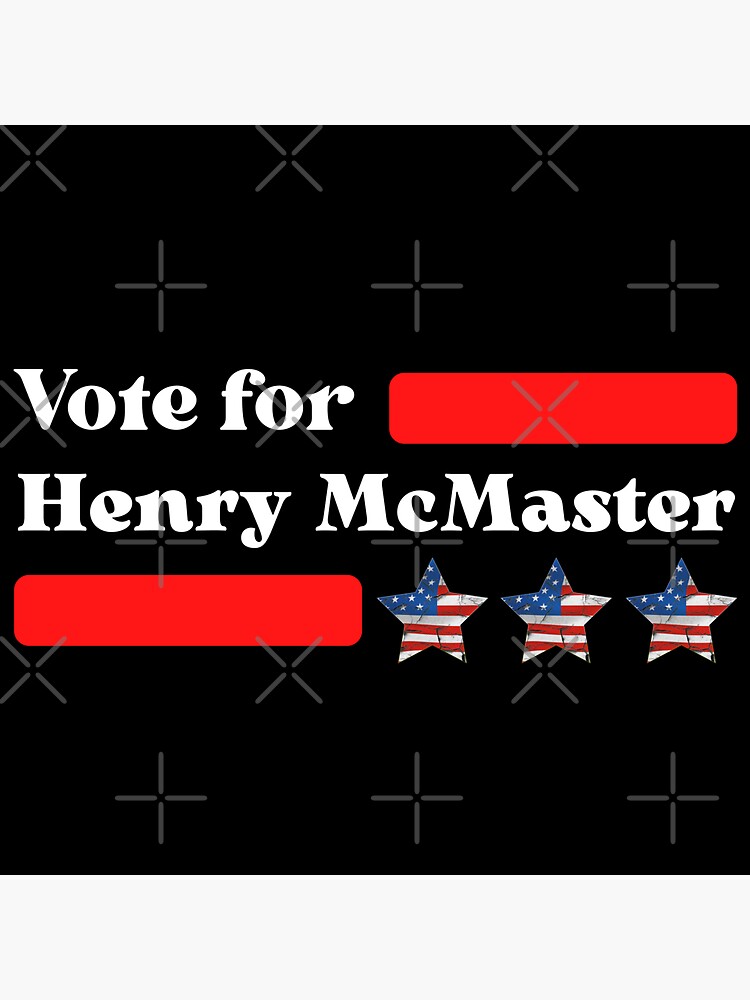 "Vote For Henry McMaster" Sticker by Sonatablue | Redbubble