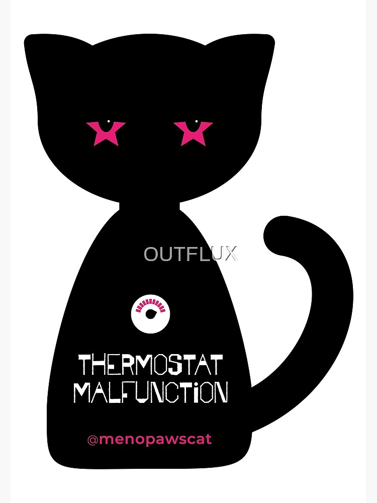 "Menopaws Cat: "Thermostat Malfunction"" Poster for Sale by OUTFLUX ...
