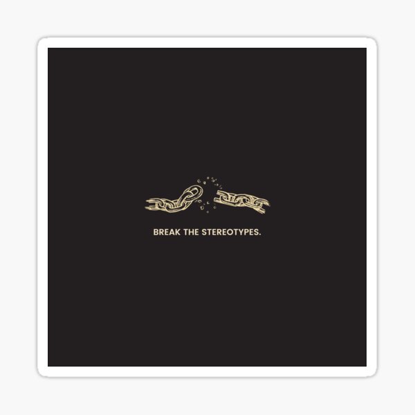 "break the stereotypes." Sticker for Sale by arzii | Redbubble