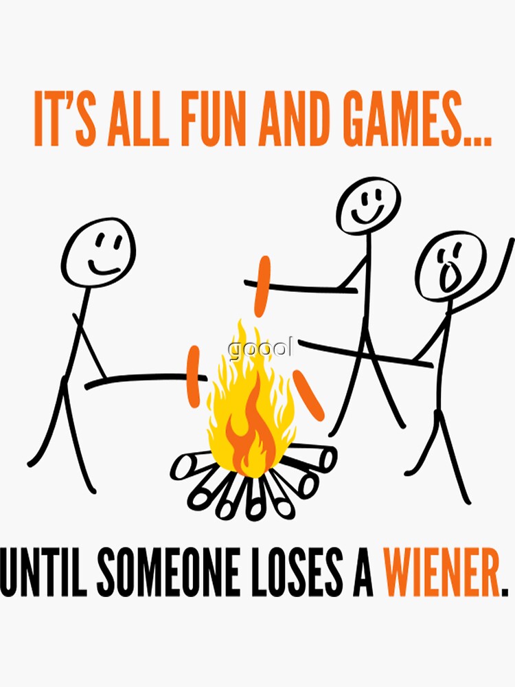 "Its All Fun Games Until Someone Loses Weiner Funny T-Shirt" Sticker ...