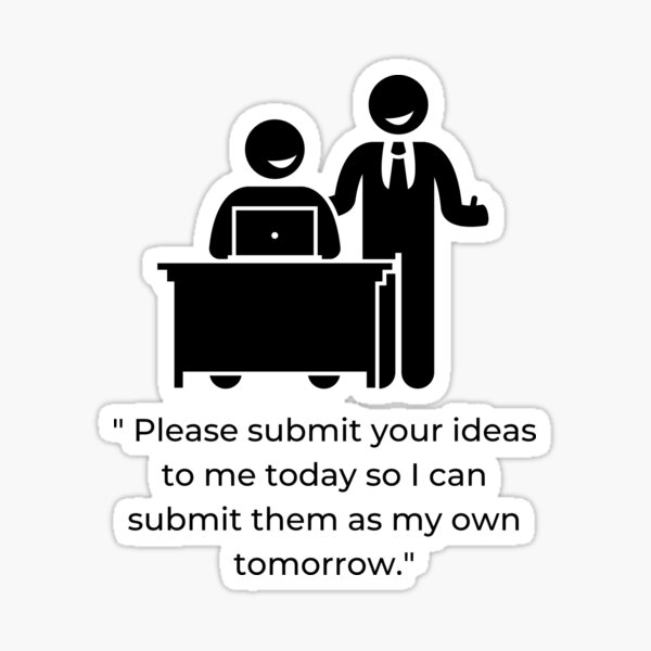 "Boss Jokes: Please submit your ideas to me today so I can submit them ...