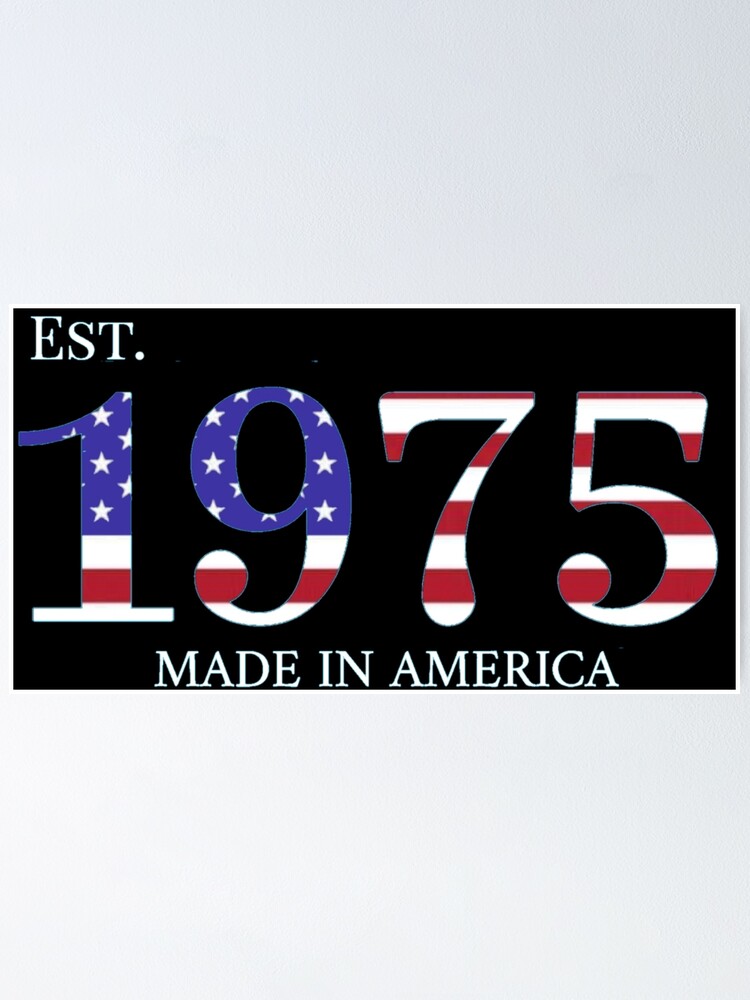 "Pick your year Established 1975 made in America stars and stripes usa ...