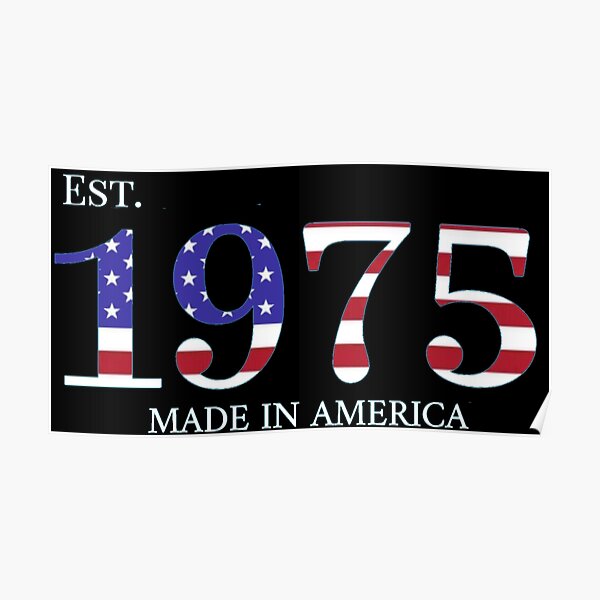 "Pick your year Established 1975 made in America stars and stripes usa ...