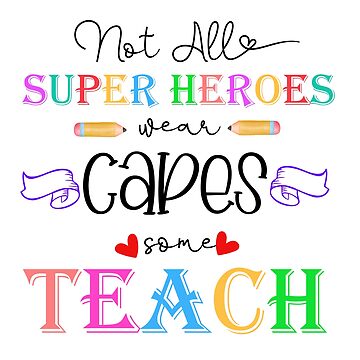 "Not All Super Heroes Wear Capes - Teacher Appreciation- End of School ...