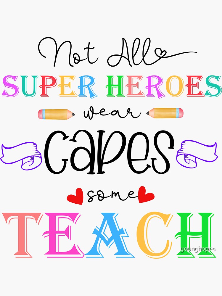 "Not All Super Heroes Wear Capes - Teacher Appreciation- End of School ...