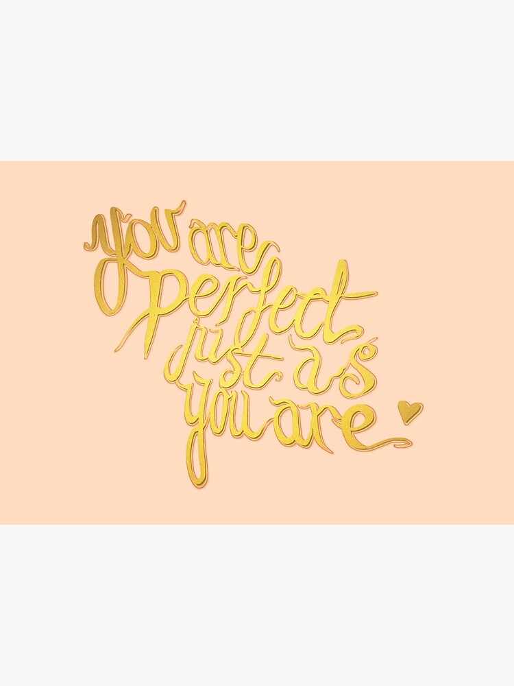 Póster «Eres perfecto tal como eres» de minniemorrisart | Redbubble