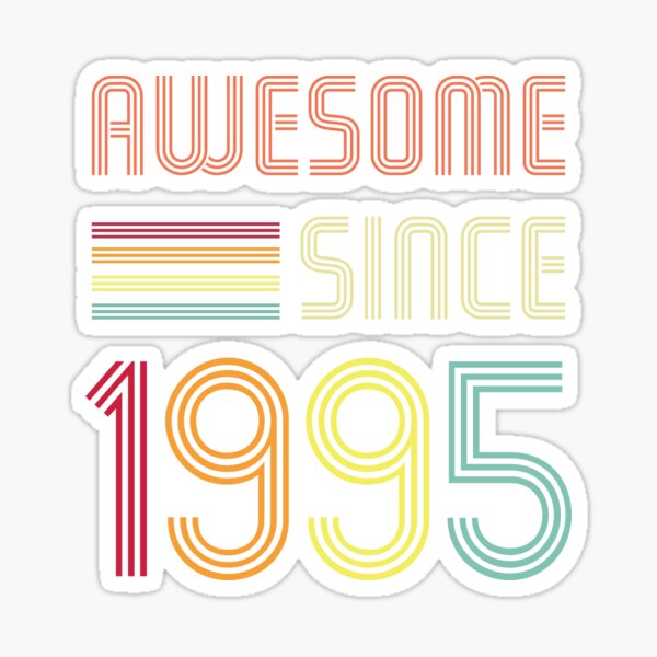 "Awesome Since 1995 27 years old Birthday Retro" Sticker by Mansn ...