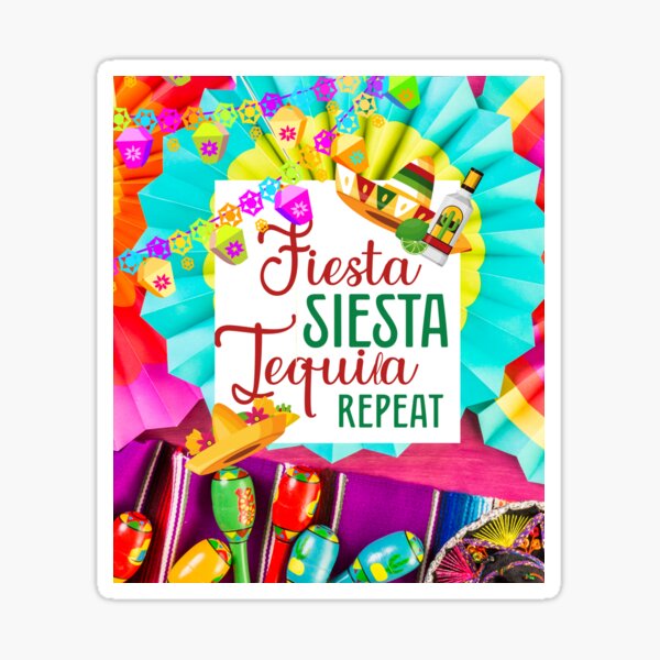 "Fiesta, siesta, tequila repeat - For more Cinco de mayo party ...