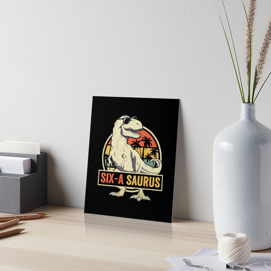 "Six A Saurus Kids 6 Year Old Dinosaur Birthday 6th T Rex Dino Six ...