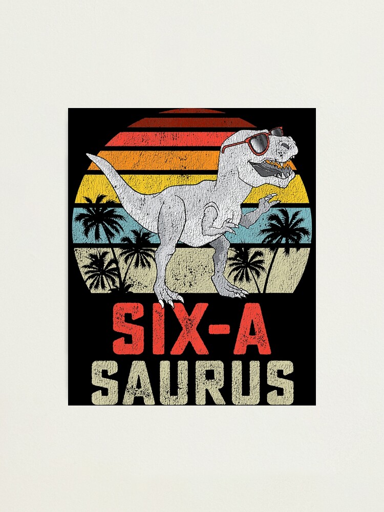 "Six A Saurus Kids 6 Year Old Dinosaur Birthday 6th T Rex Dino Six ...