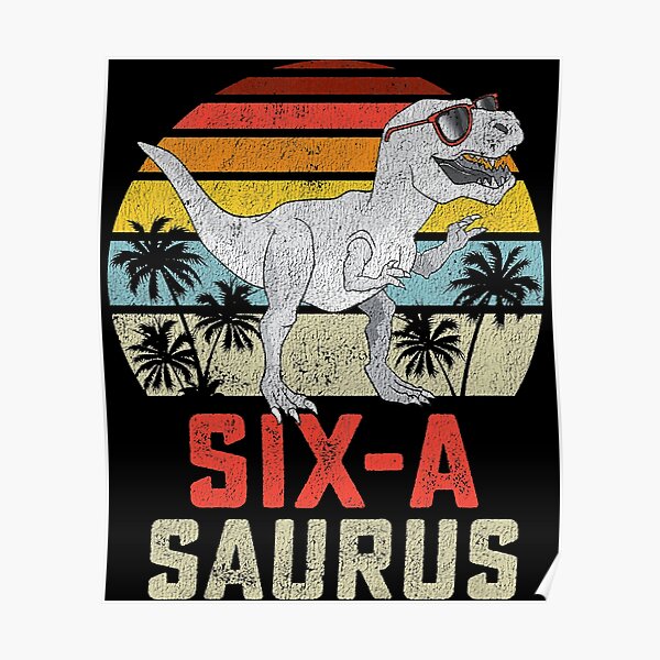 "Six A Saurus Kids 6 Year Old Dinosaur Birthday 6th T Rex Dino Six ...
