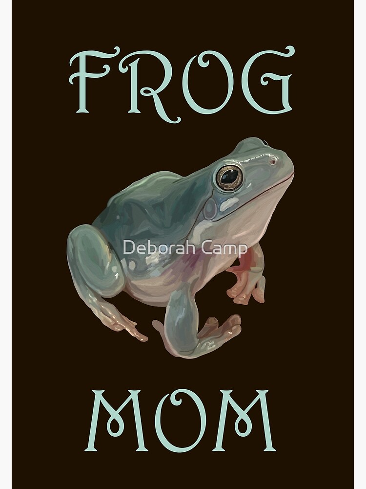 "Frog Mom" Poster for Sale by DeborahCamp | Redbubble