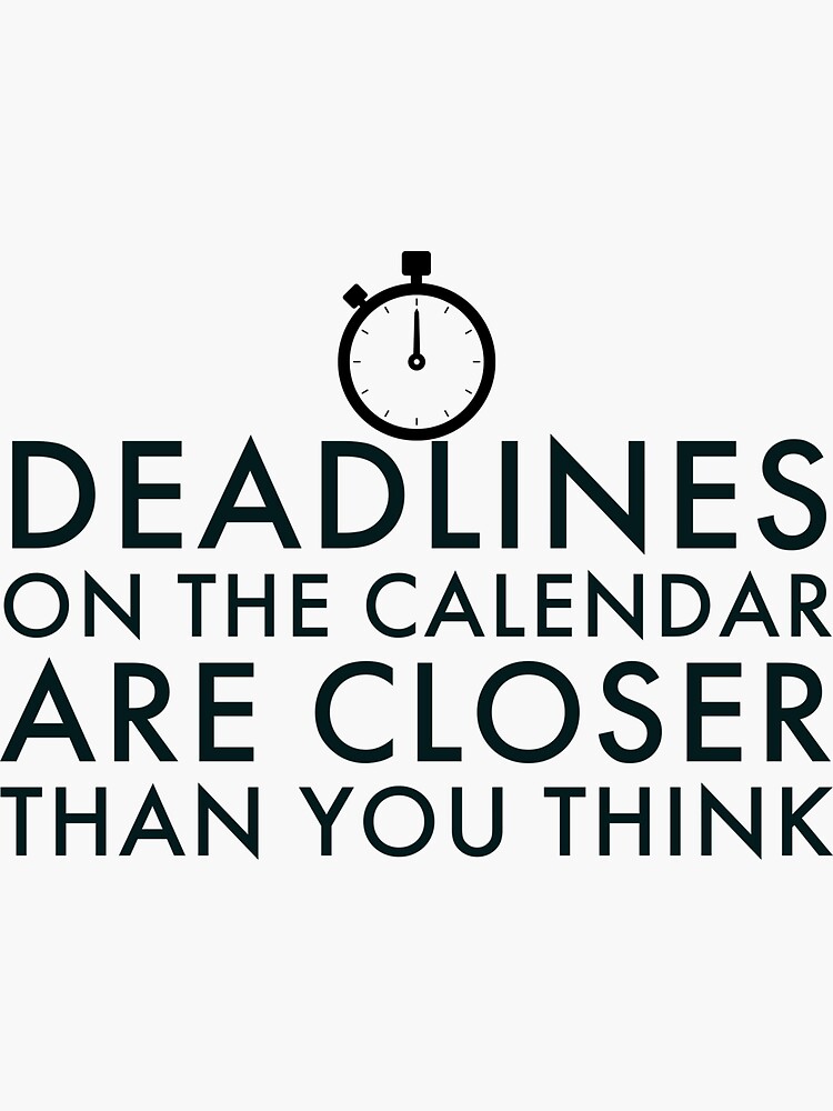 "Deadlines on the Calendar are Closer Than You Think (Red)" Sticker for ...