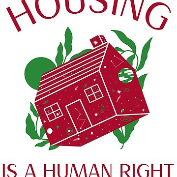 "Housing Is A Human Right. End Homelessness" Art Print for Sale by ...