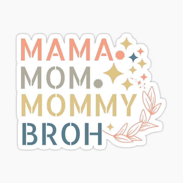 Mama Mom Mommy Broh T For Mom Sister Wife Best Mom Grandma