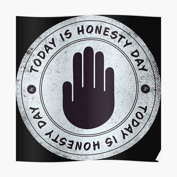 "Today is Honesty Day Badge" Poster for Sale by lvrdesign | Redbubble