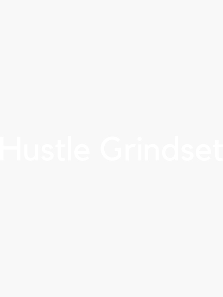 "Hustle Grindset" Sticker by HustleGrindset | Redbubble